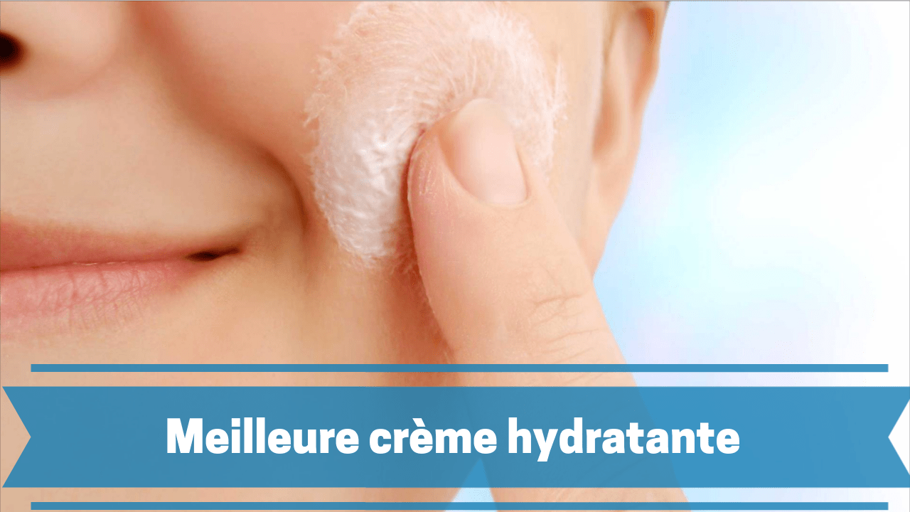 Comparatif des meilleures crèmes hydratante - Avis 2019 - Gouteurduroi.fr